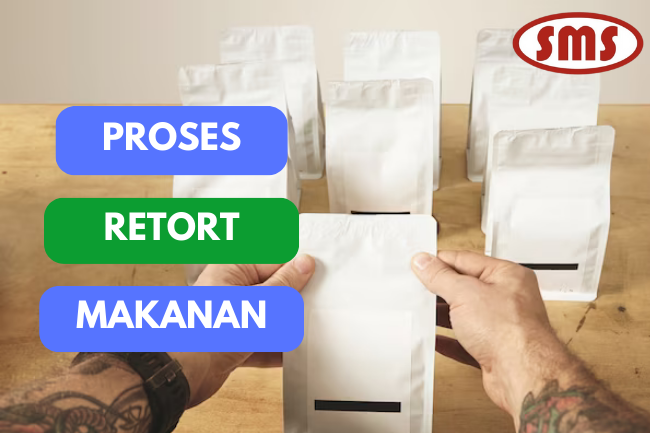 Memahami Proses Pengemasan Retort Pada Makanan