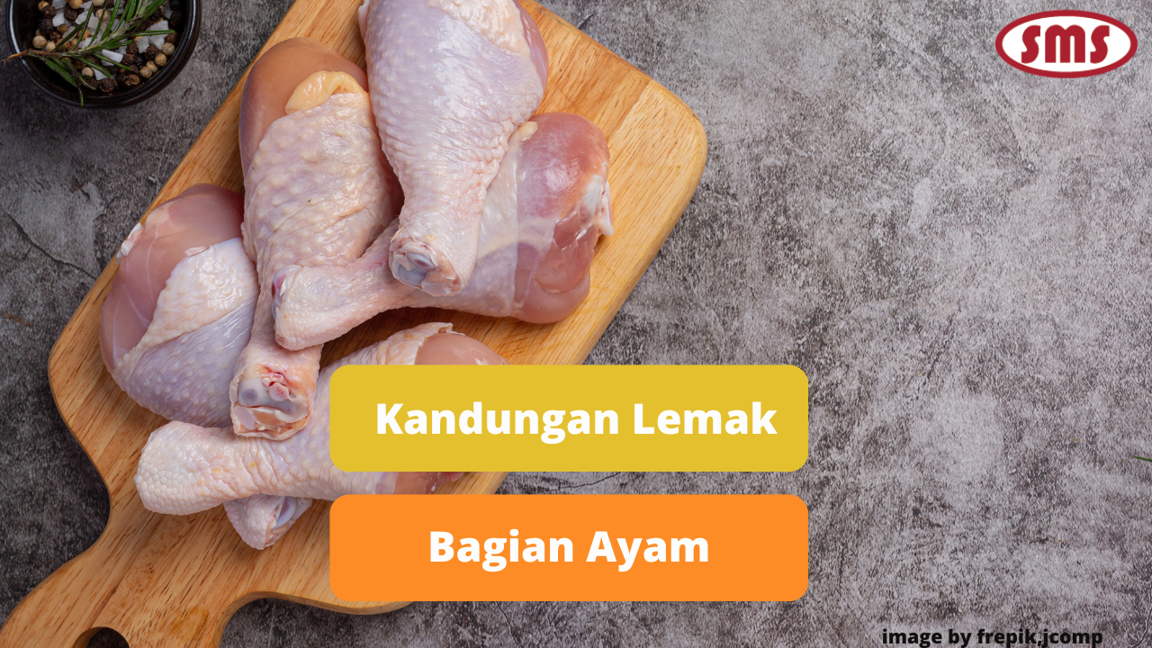 Ketahui Adanya Perbedaan Kandungan Lemak Pada Bagian Tubuh Ayam