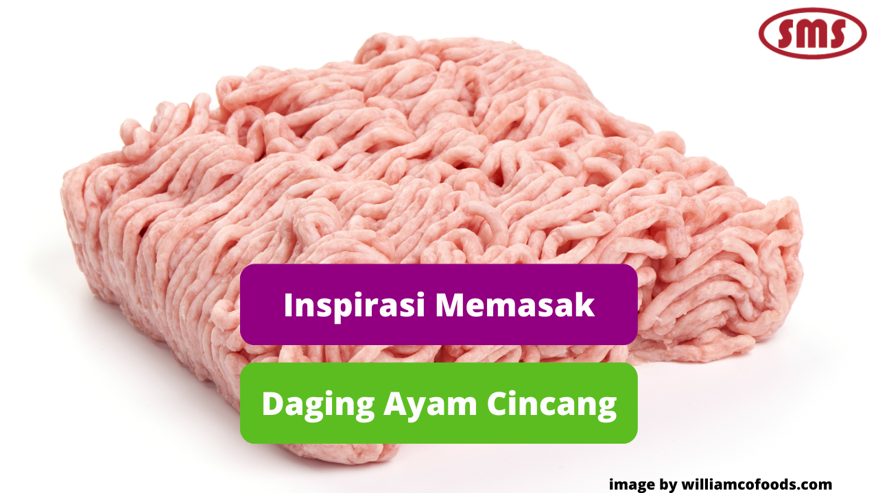 Inilah Olahan Daging Ayam Cincang Sebagai Inspirasi Memasak